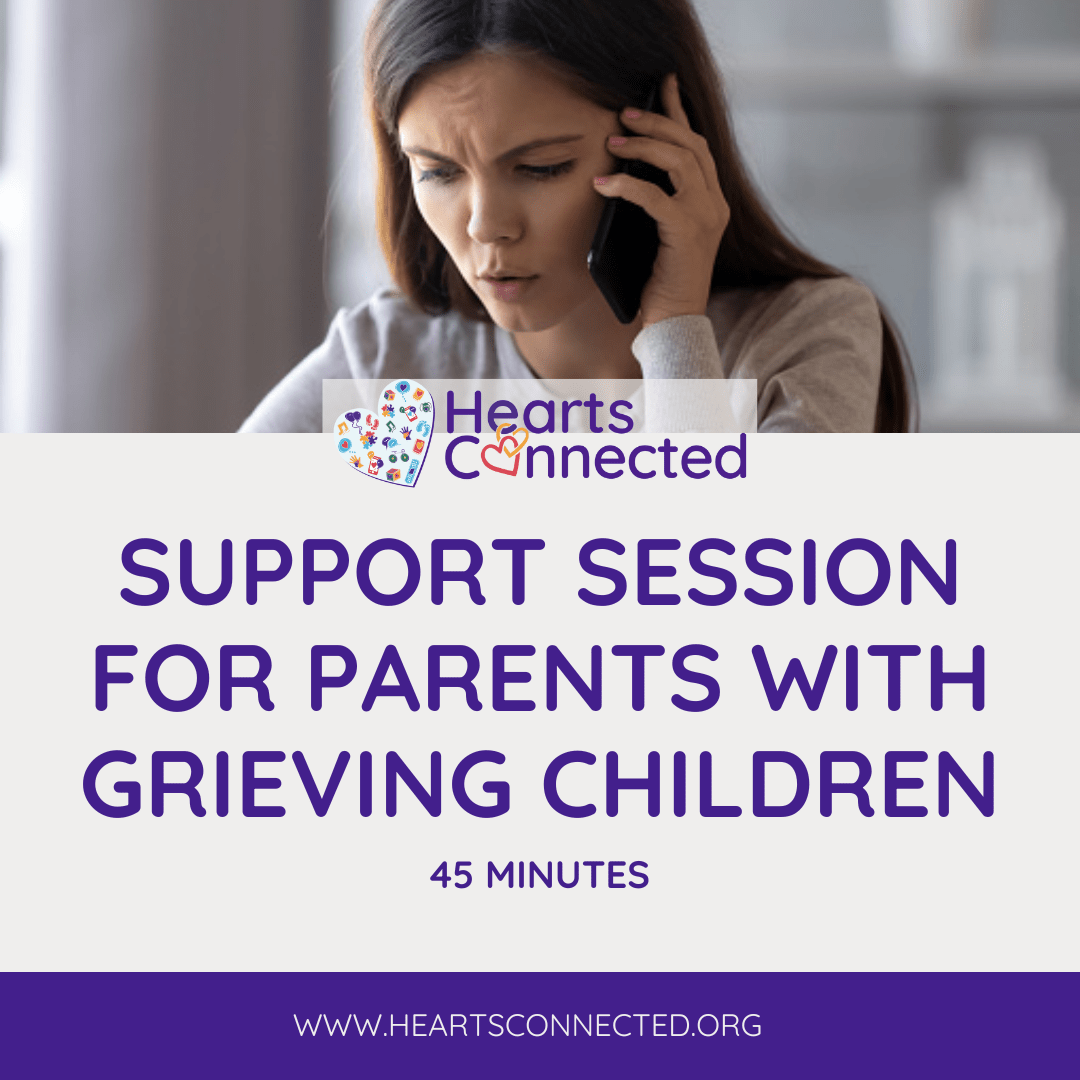 1:1 Support Session for Parent(s) with Grieving Children – Good Grief